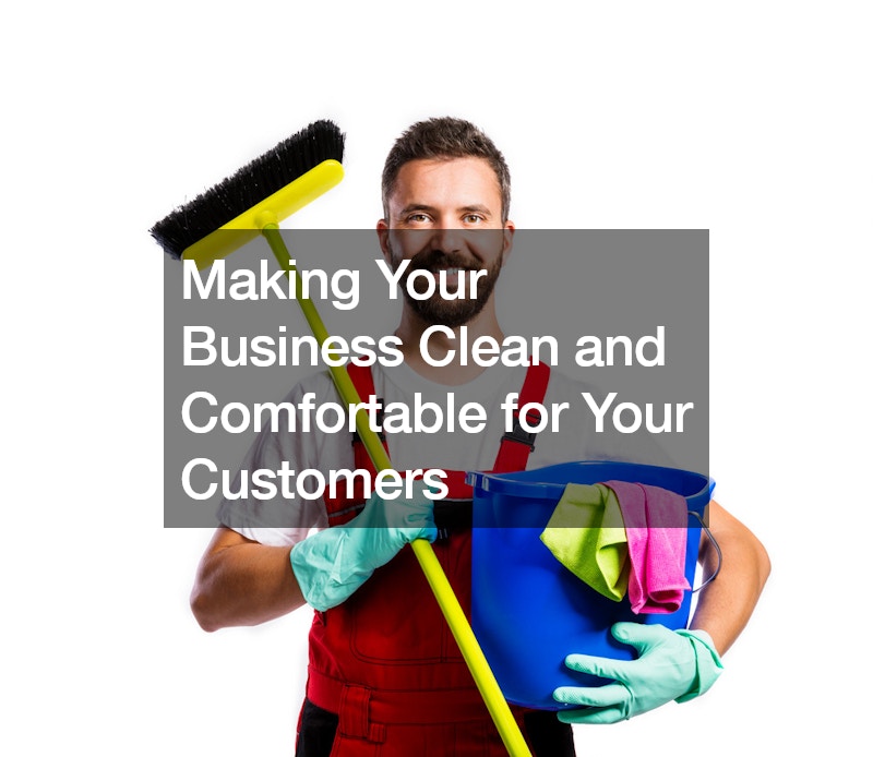 Making Your Business Clean and Comfortable for Your Customers - Dave & Tom