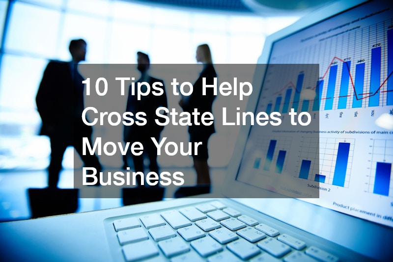 10 Tips to Help Cross State Lines to Move Your Business - Dave & Tom