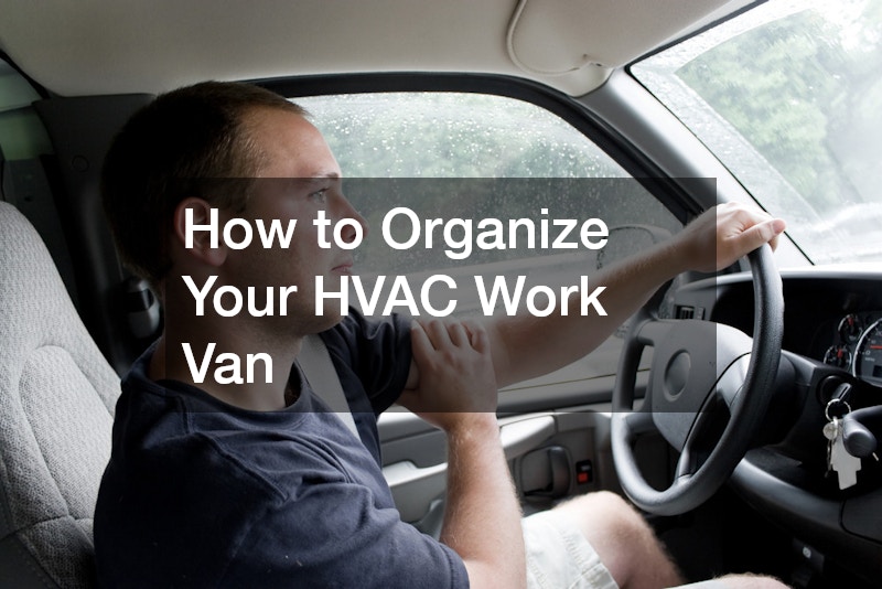 How to Organize Your HVAC Work Van