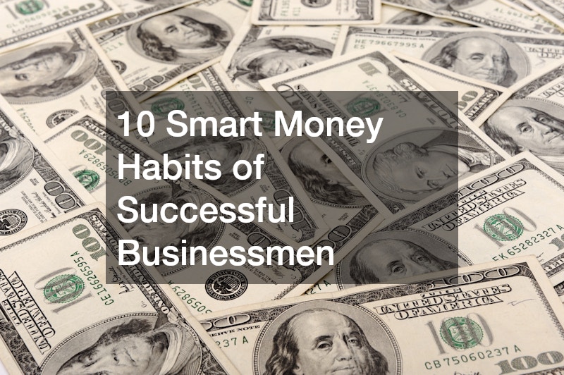 10 Smart Money Habits of Successful Businessmen
