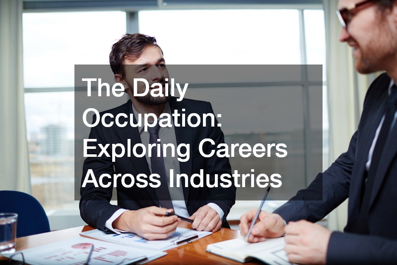 The Daily Occupation: Exploring Careers Across Industries