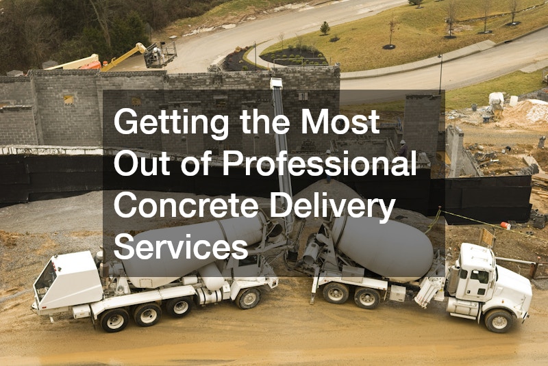 Getting the Most Out of Professional Concrete Delivery Services - Dave ...